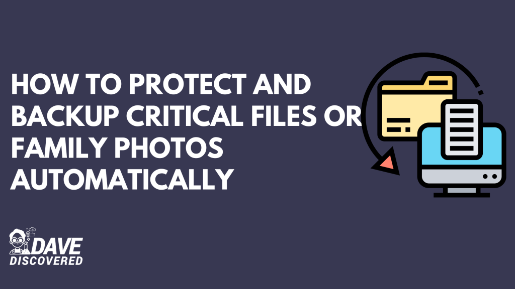 How to Protect and Backup Critical Files or Family Photos Automatically